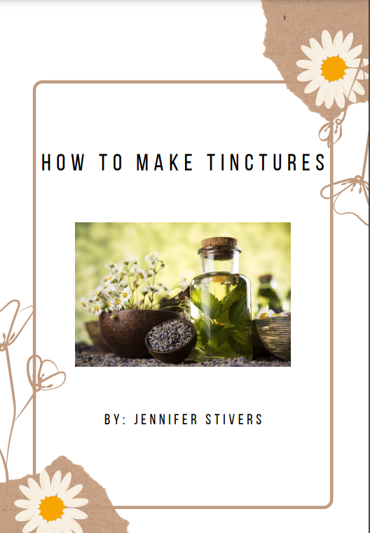 How To Make Your Own Tincture E-BOOK – Stivers Homestead